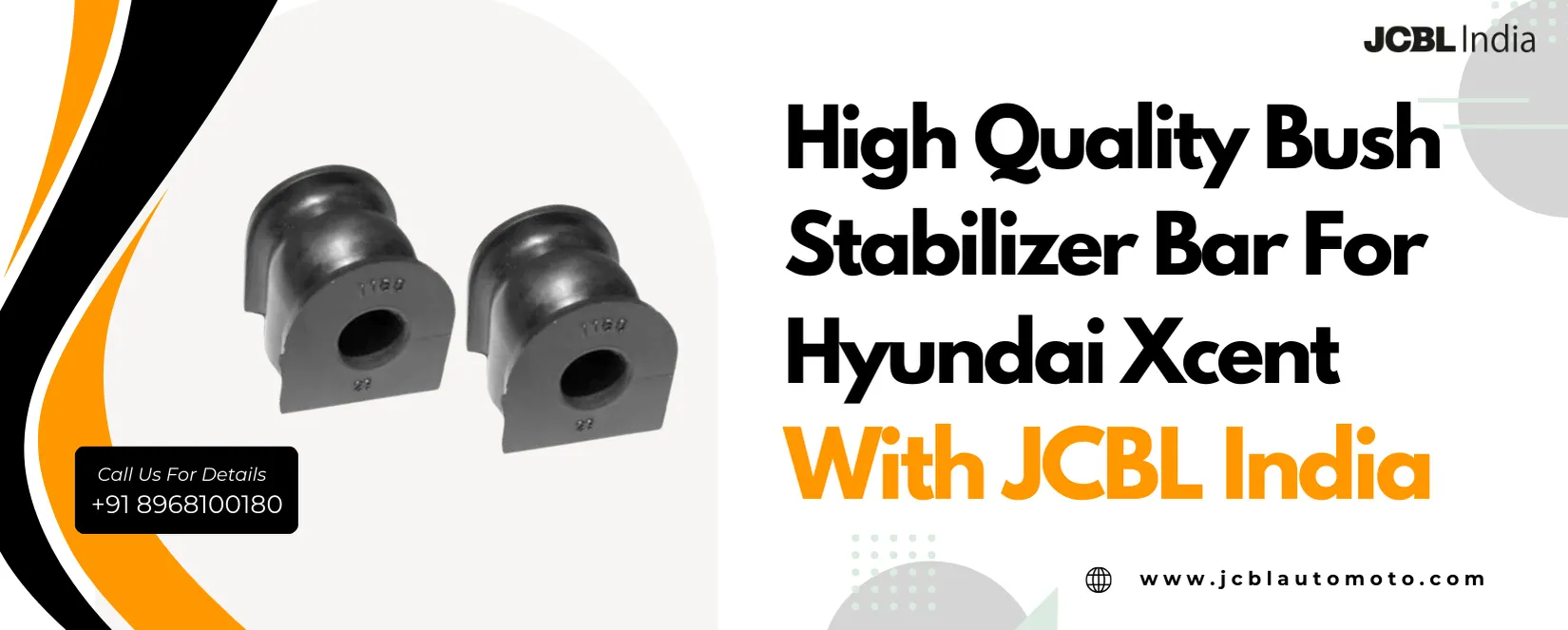 High-Quality Bush-Stabilizer Bar for Hyundai Xcent from JCBL India